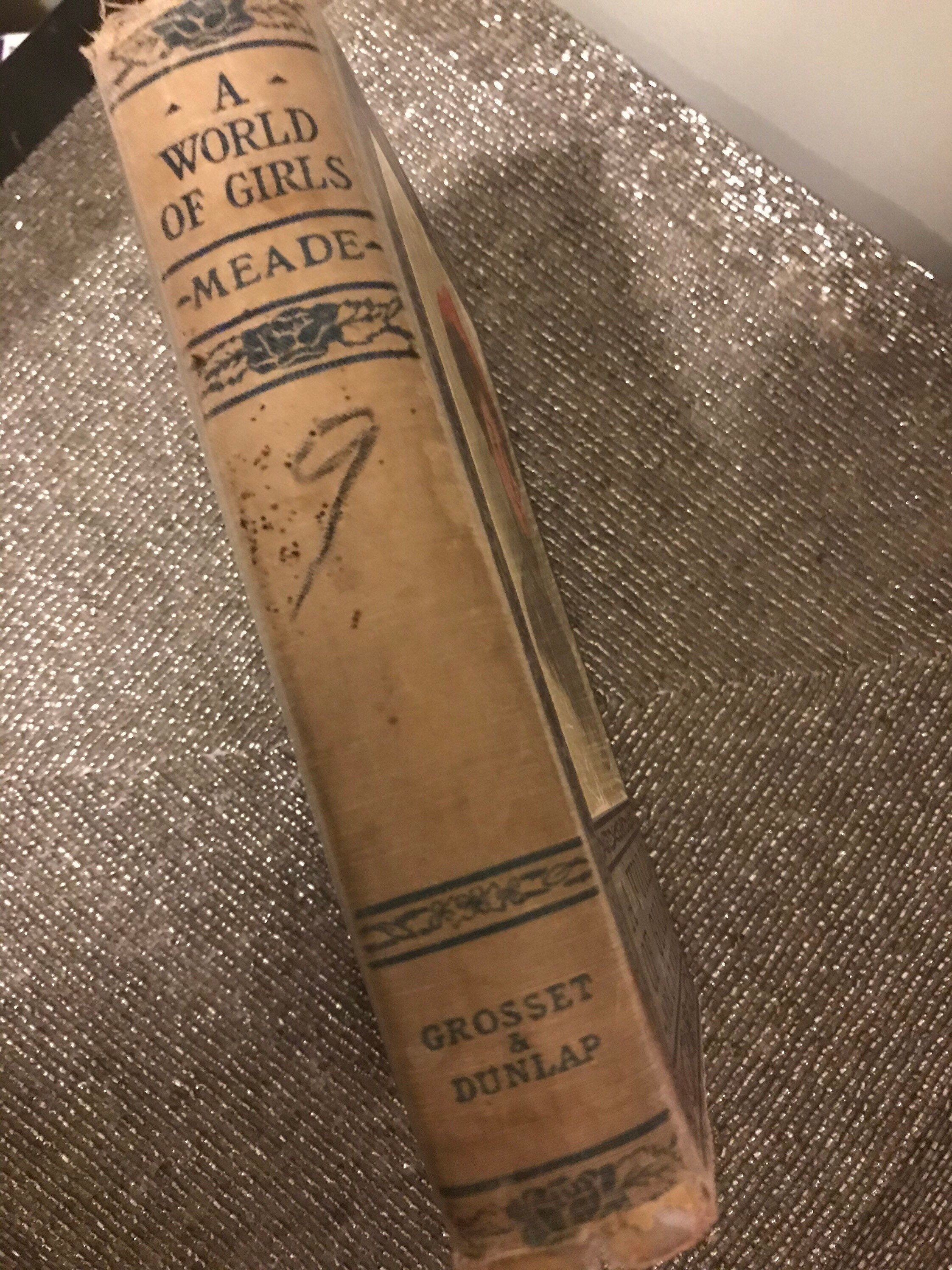 Antique Vintage 1910 Book- A World of Girls by Mrs. L. T. Meade ...
