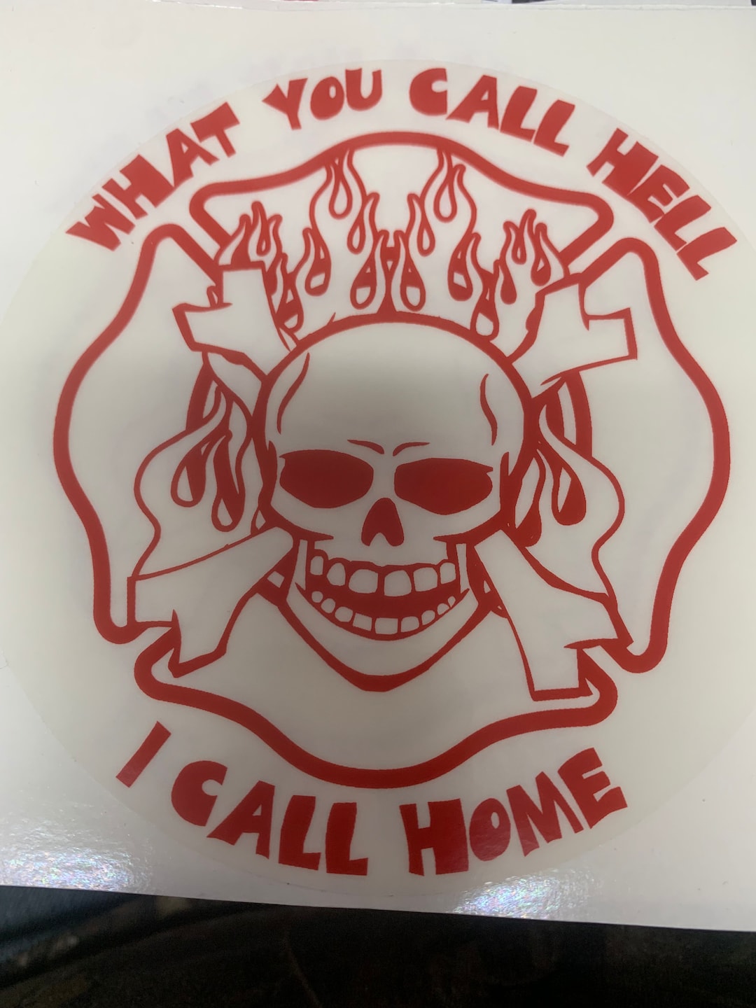 What You Call Hell I Call Home Firefighter Reflective - Etsy