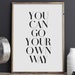 You Can Go Your Own Way Print, Inspirational Poster, Song Lyric ...