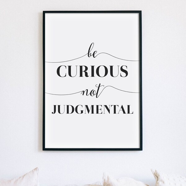 Be Curious Not Judgemental Poster - Etsy