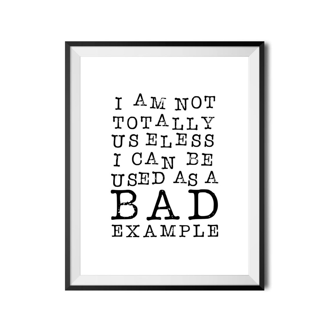 Funny Print I Am Not Totally Useless. I Can Be Used as A Bad - Etsy