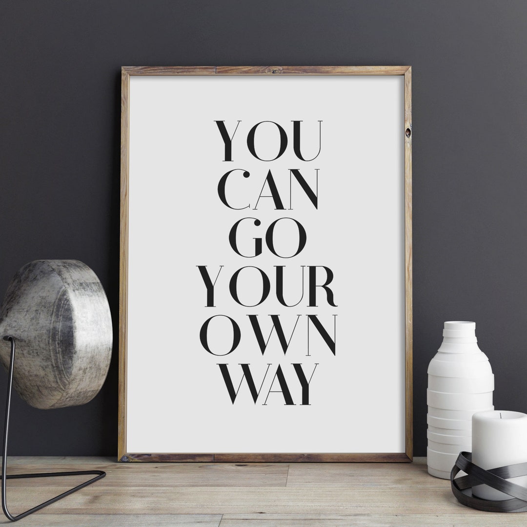 You Can Go Your Own Way Print, Inspirational Poster, Song Lyric ...