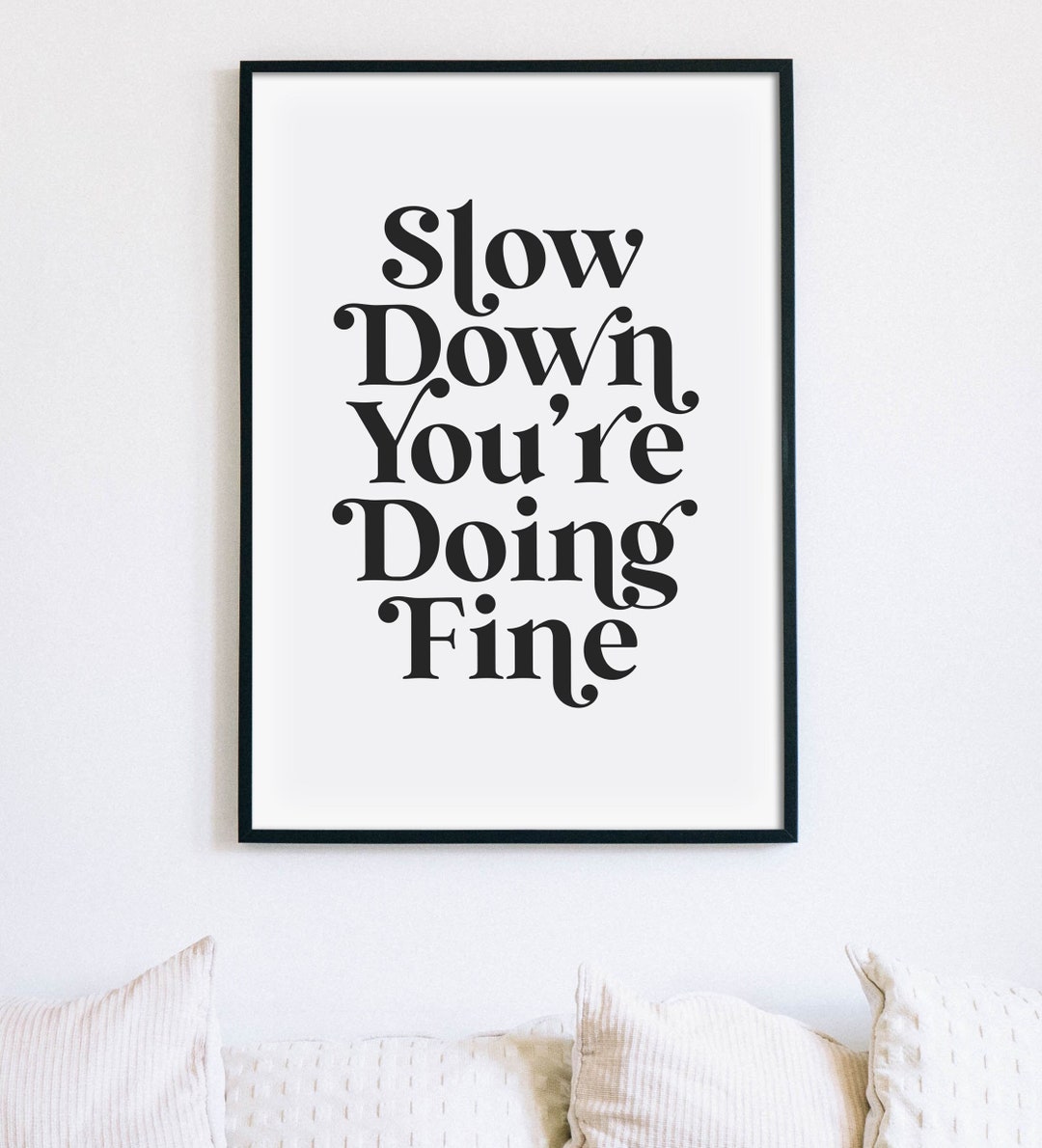 Slow Down You're Doing Fine Print, Mental Health Poster, Inspirational ...