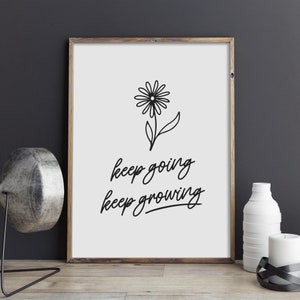 Keep Going Keep Growing Print, Flower Bedroom Poster, Inspirational ...
