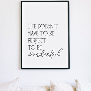 Life Doesn't Have to Be Perfect to Be Wonderful Print, Inspirational ...