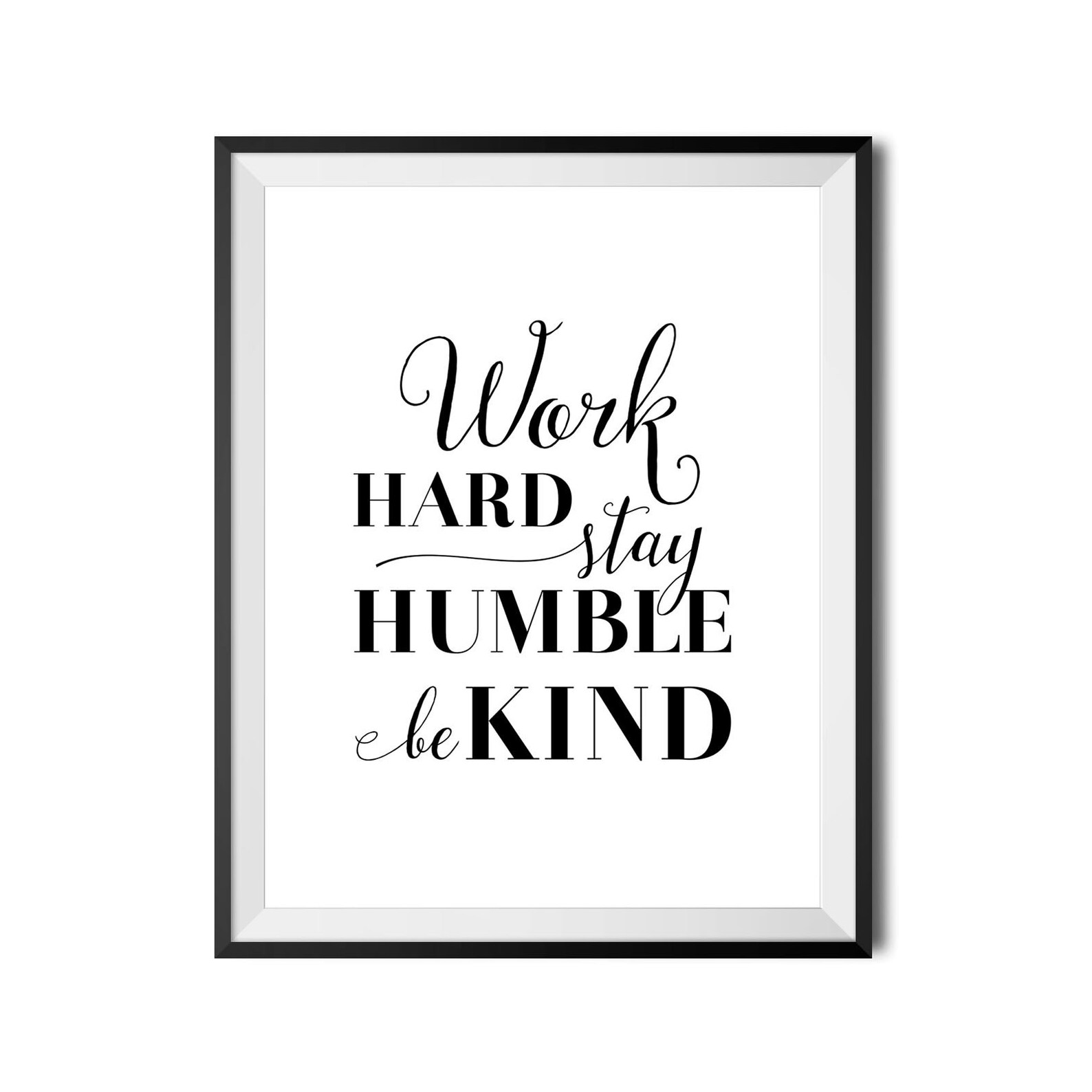Work Hard Stay Humble Be Kind Print Inspirational Poster - Etsy