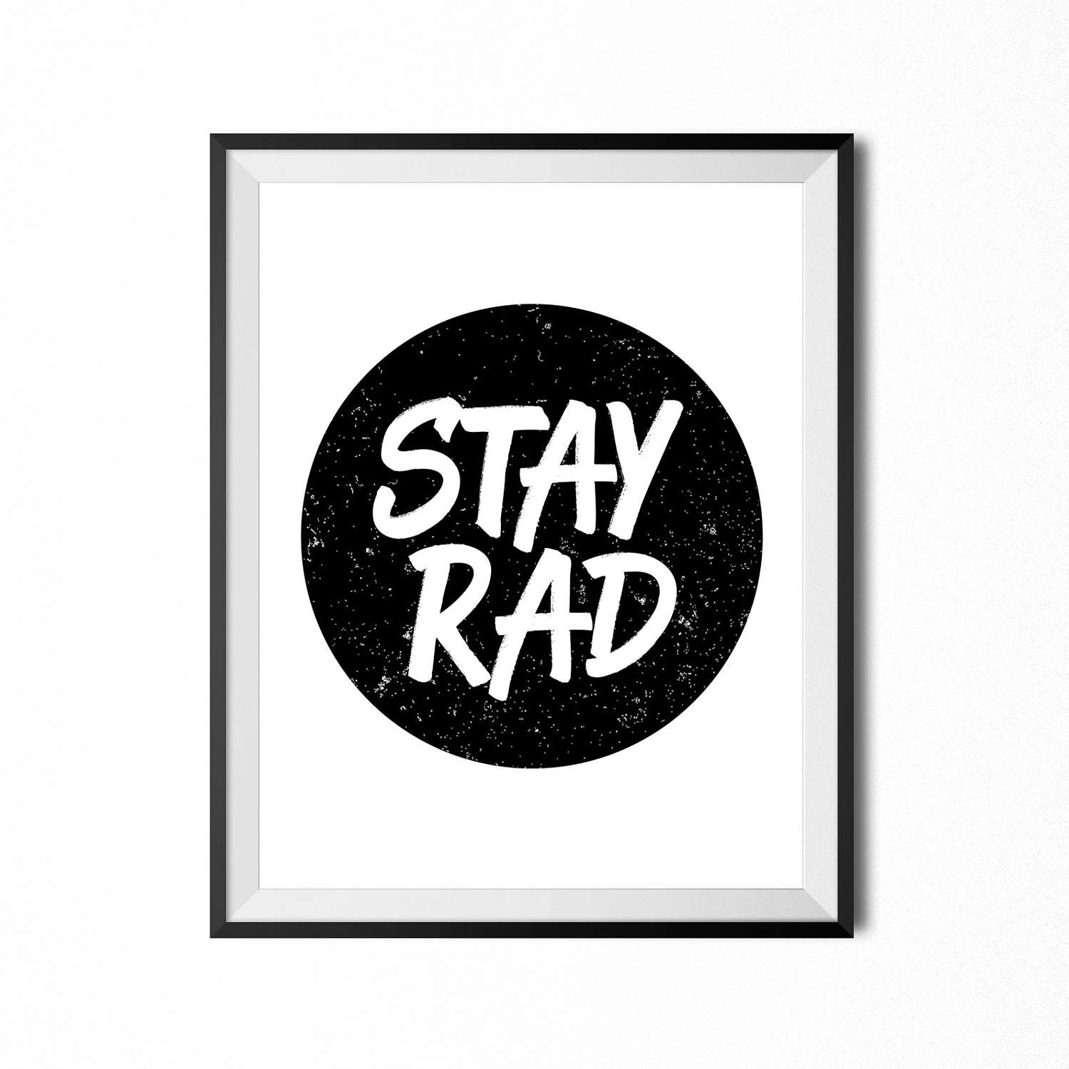 Stay Rad, Printable Art, Quote, Distressed, Motivational Typography ...