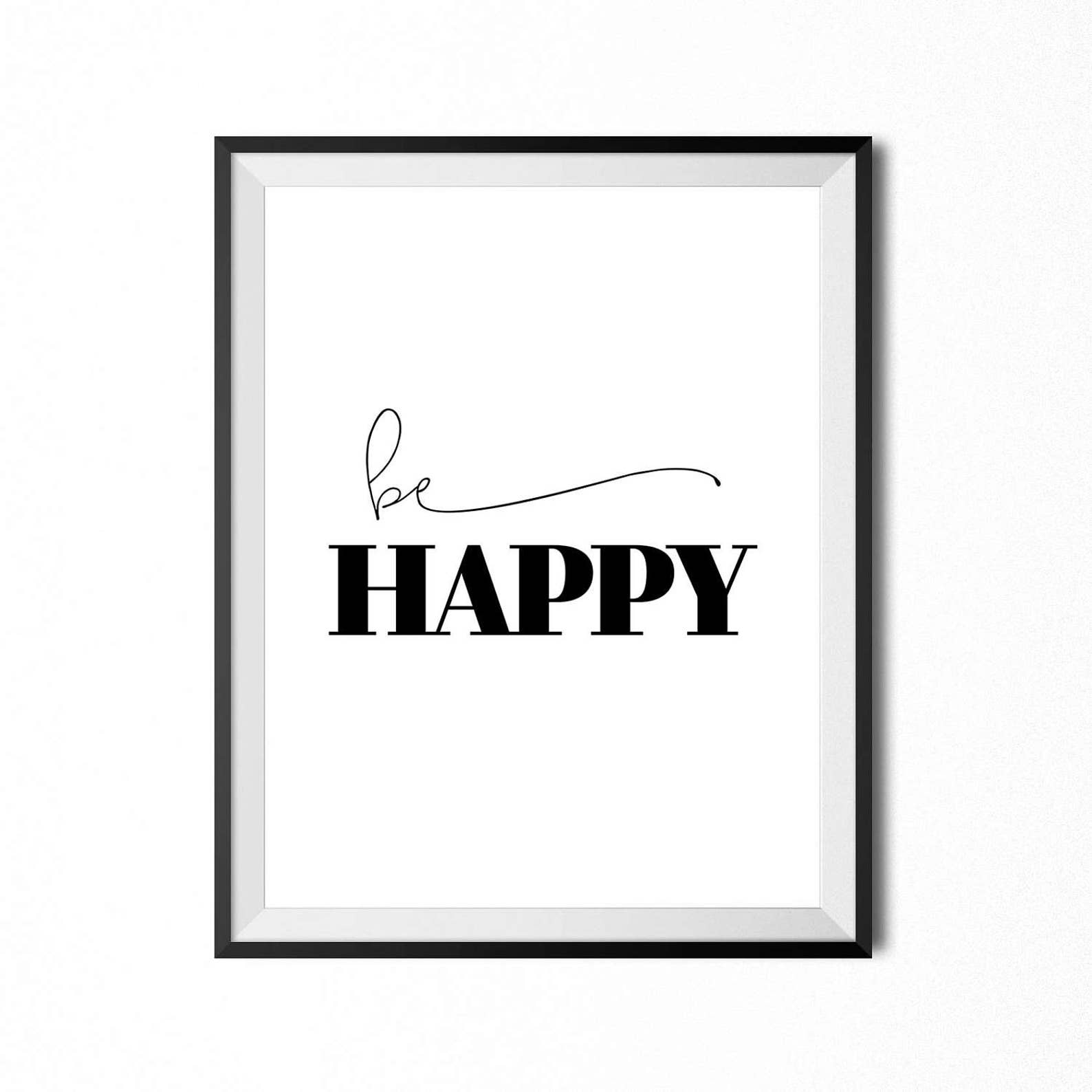 Be Happy Printable Art Quote Life Quote Inspirational - Etsy