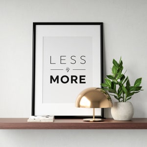 Less is More Printable Wall Art, Minimalist Poster, Inspirational ...
