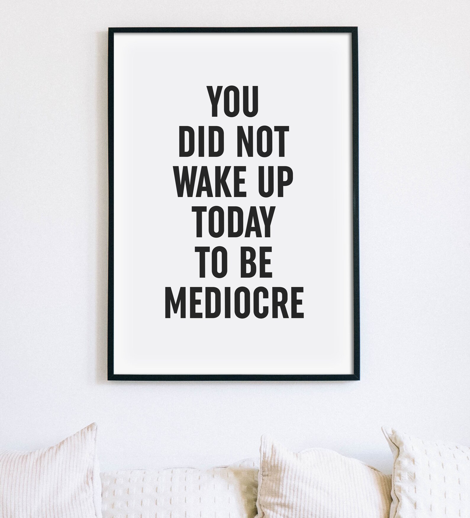 You Did Not Wake up to Be Mediocre Print Motivational Poster - Etsy