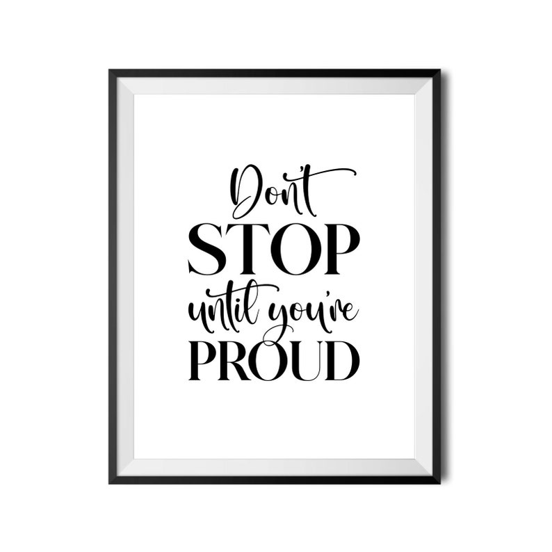 Don't Stop Until You're Proud Printable Wall Art - Etsy
