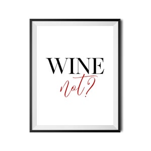 Wine Not? Print, Funny Quote Printable Art, Kitchen Poster, Wine Quote ...