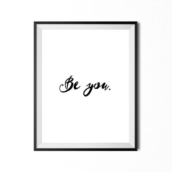 Be You Printable Art quote Inspirational Typography Print | Etsy
