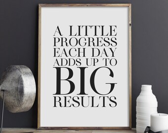 A Little Progress Each Day Adds up to Big Results Print - Etsy