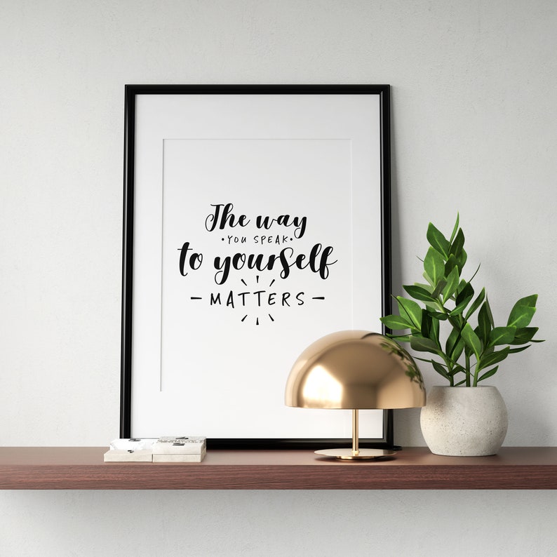 The Way You Speak to Yourself Matters Printable Quote Self - Etsy