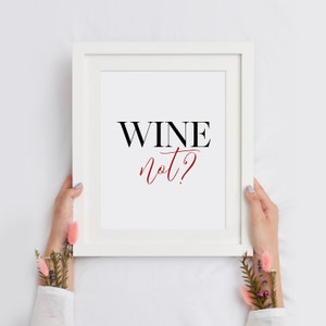 Wine Not? Print, Funny Quote Printable Art, Kitchen Poster, Wine Quote ...