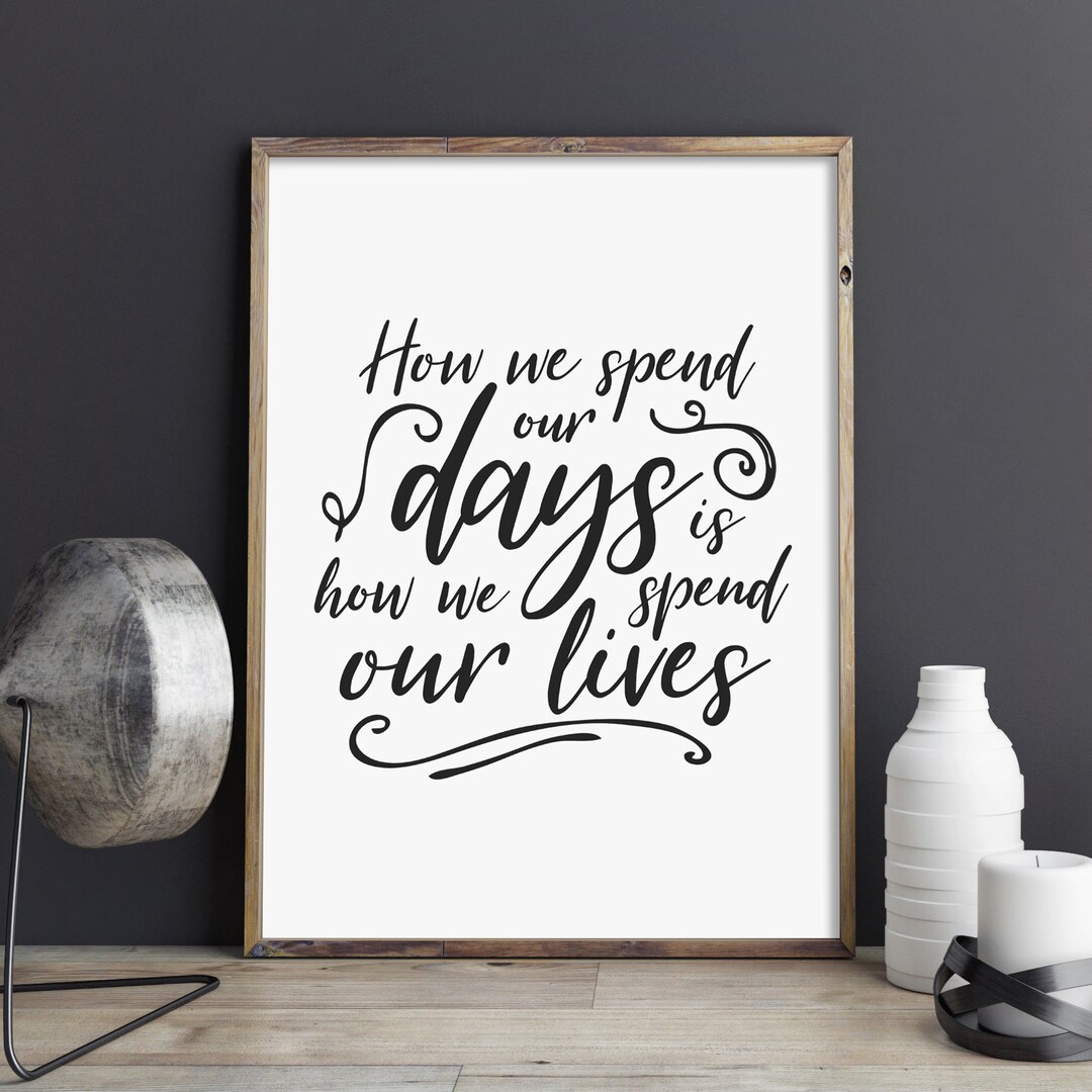 How We Spend Our Days Inspirational Print Mindful Quote - Etsy