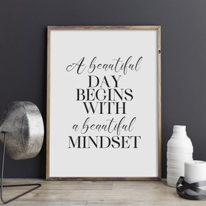 A Beautiful Day Begins With A Beautiful Mindset Print, Inspirational ...