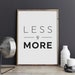 Less is More Printable Wall Art, Minimalist Poster, Inspirational ...