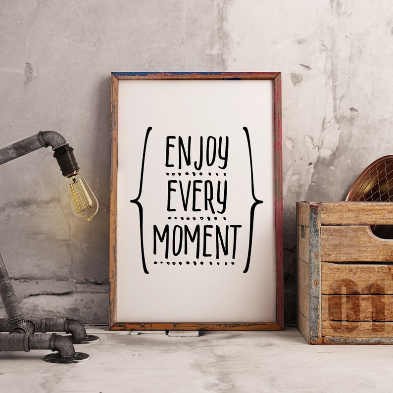 Enjoy Every Moment Printable Art Quote Inspirational & - Etsy