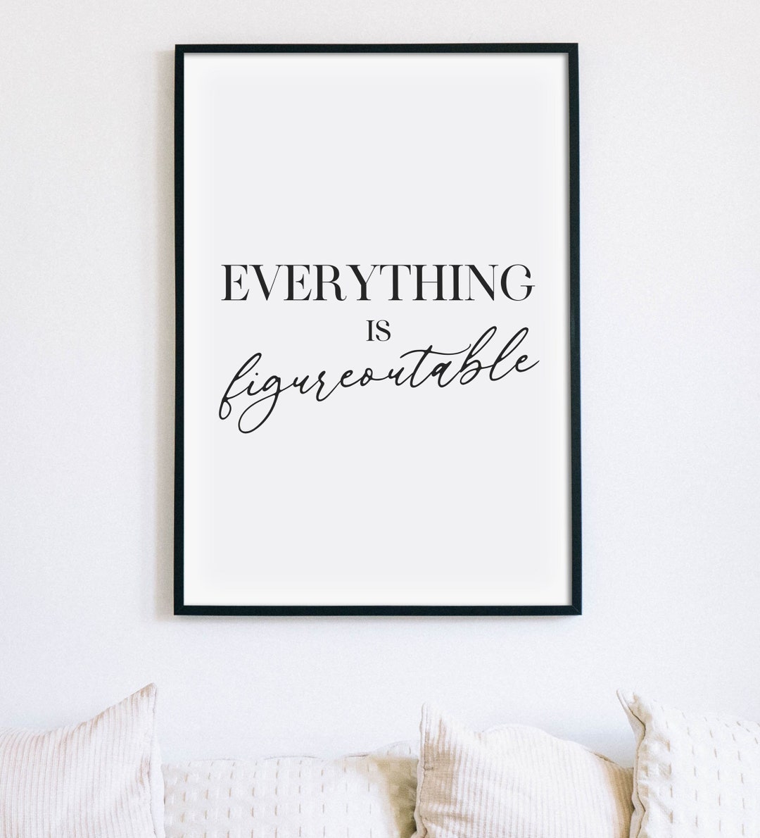 Everything is Figureoutable Print, Funny Quote Poster, Inspirational ...