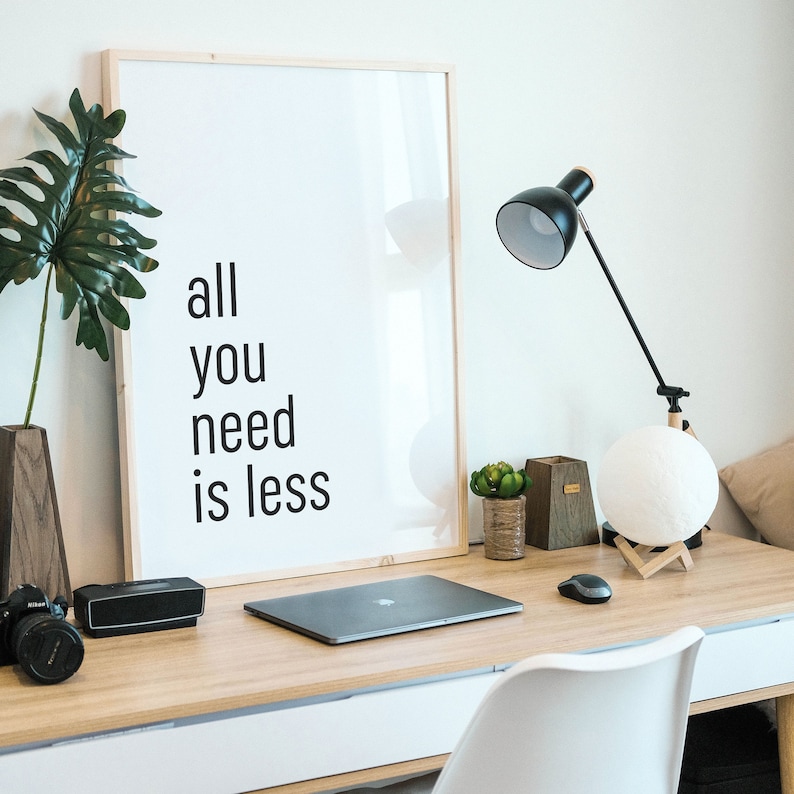All You Need is Less Printable Art Quote Minimalistic - Etsy