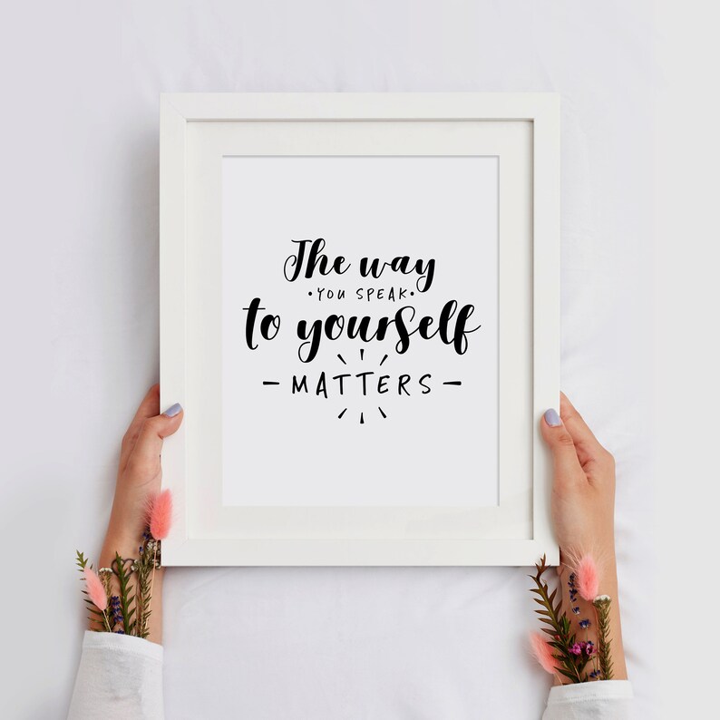 The Way You Speak to Yourself Matters Printable Quote Self - Etsy