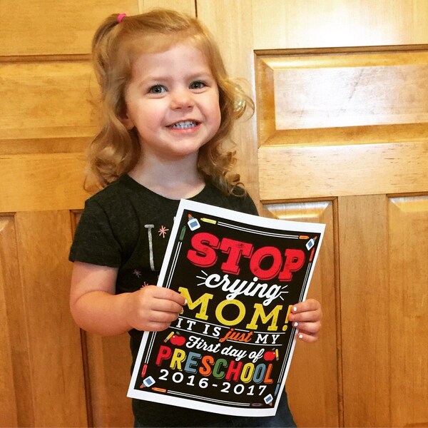 Stop Crying Mom Sign Printable First Day of Preschool Sign Photo Props ...
