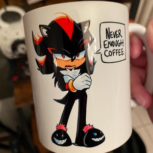 Shadow "never Enough Coffee" Sonic the Hedgehog 11oz Mug - Etsy