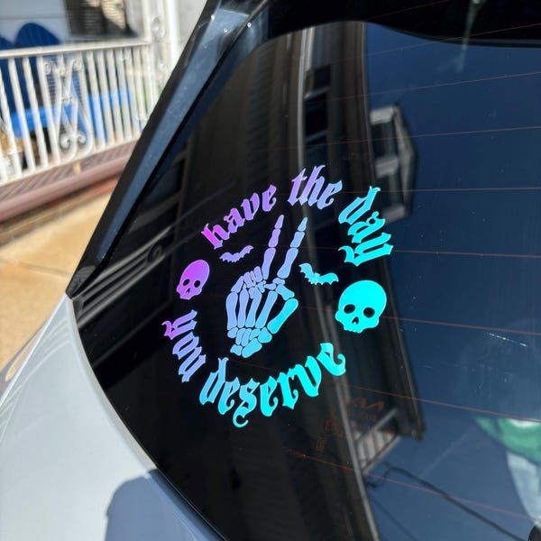 Have the Day You Deserve Decal, Skeletal Wave Decal, Car Decal, Spooky ...