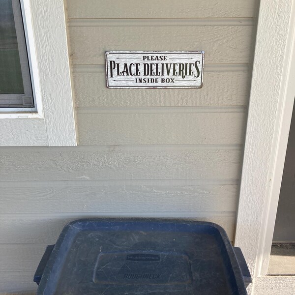 Place Deliveries Inside Box Metal Sign • Rustic Looking • Customizable ...