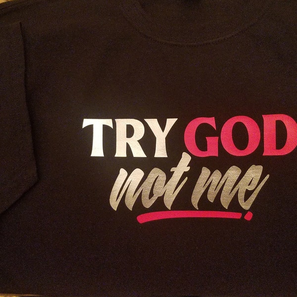 Try God Not Me Svg File, Try God Quotes, SVG PNG DXF Eps Files - Etsy