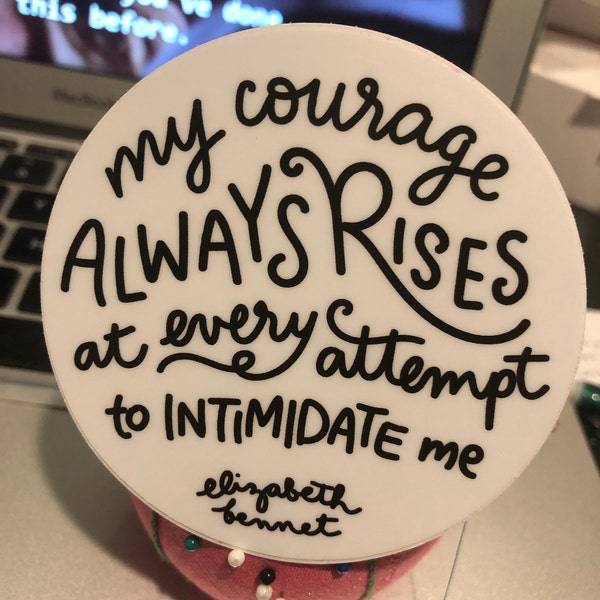My Courage Always Rises - Jane Austen Sticker / Vinyl Sticker / Laptop ...