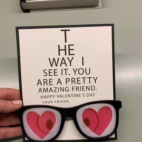 Valentine Printable - the Way I SEE It. You Are a Pretty Amazing Friend ...