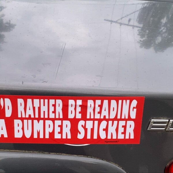 I'd Rather Be Reading a Bumper Sticker (I Envy You), Funny Bumper ...