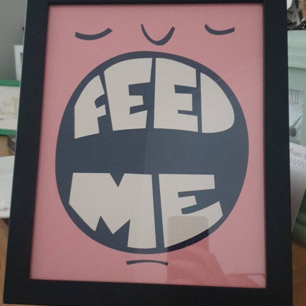 Feed Me Print | Kitchen Poster | Big Mouth Humor | Foodie Gift ...