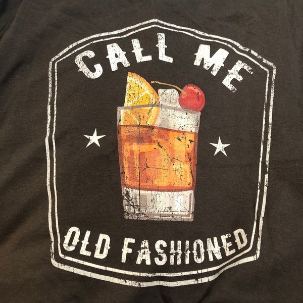 Vintage Call Me Old Fashioned Tshirt | Distressed Funny Drinking Shirt ...