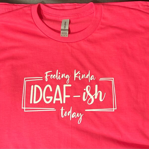 Feeling Kinda Idgaf-ish Today Svg, Idgaf Ish Svg, IDGAF Svg , IDGAF Ish ...