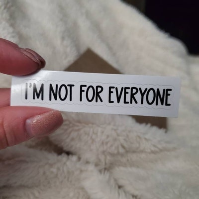 Im Not for Everyone Sticker, Funny Stickers, Laptop Stickers, Water ...