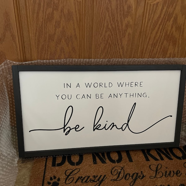 Inspirational Signs | in a World Where You Can Be Anything, Be Kind ...
