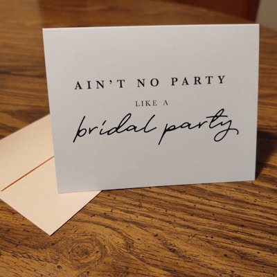 Ain't No Party Like a Bridal Party, Bridal Card, Wedding Card, Maid of ...