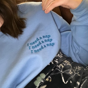 I Need A Nap Embroidered Crewneck Sweatshirt - Etsy
