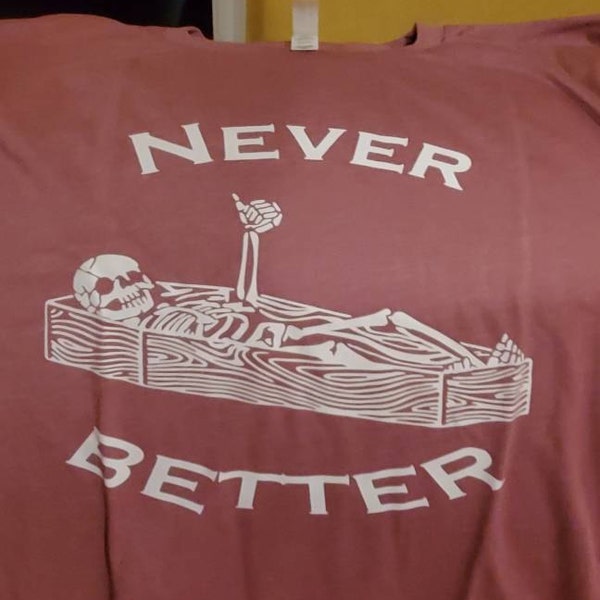 Never Better Skeleton Shirt, Skull Shirt, Funny Halloween Shirt ...