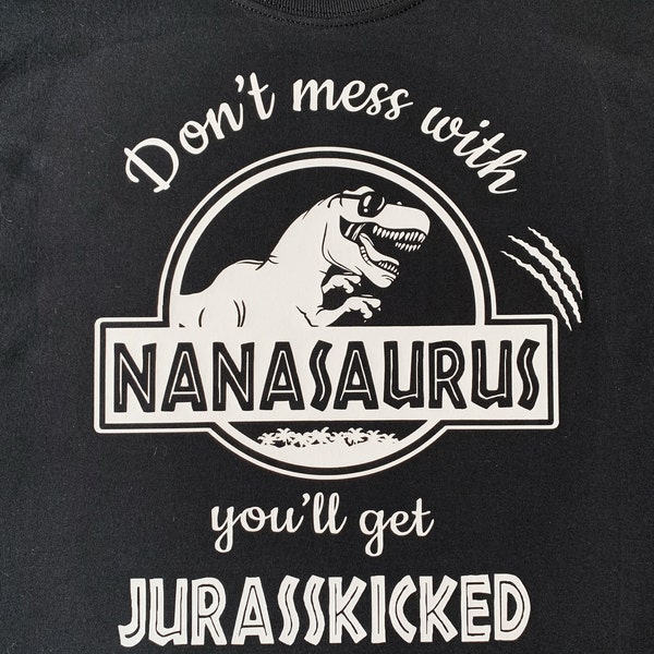 Don't Mess With Nanasaurus You'll Get Jurasskicked Svg / Nanasaurus Rex ...