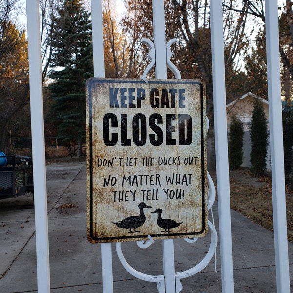 Funny Duck Gate Sign, Farmhouse Metal Sign, Keep Gate Closed Ducks ...