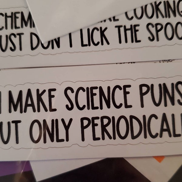 I Make Science Puns but Only Periodically Stickers, Science Stickers ...