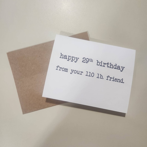 Happy 29th Birthday From Your 110 Lb Friend / Sarcastic 29th Birthday ...
