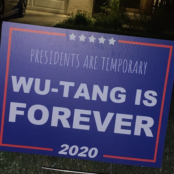 Presidents Are Temporary, Wu-tang is Forever Yard Sign With Stake ...