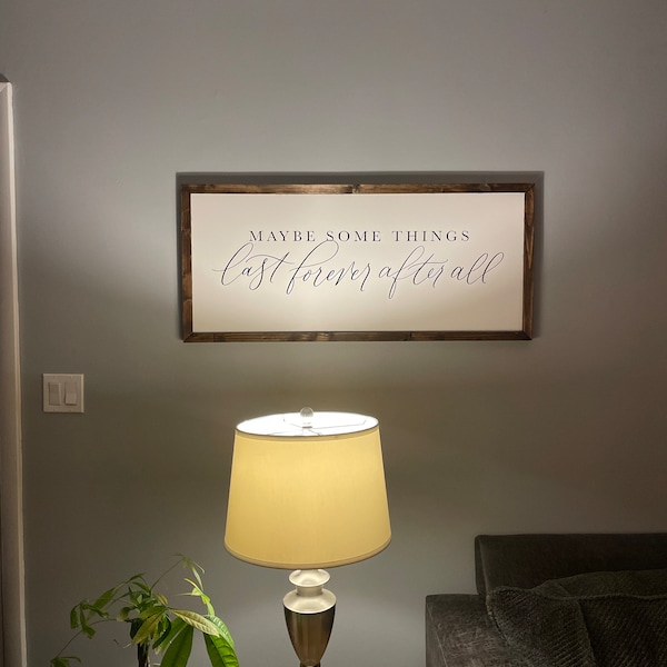 Maybe Some Things Last Forever After All Sign, Modern Bedroom Wall Art ...