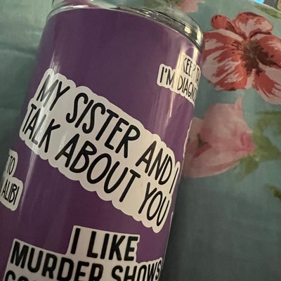 My Sister and I Talk About You Stickers, Funny Sister Stickers, Laptop ...